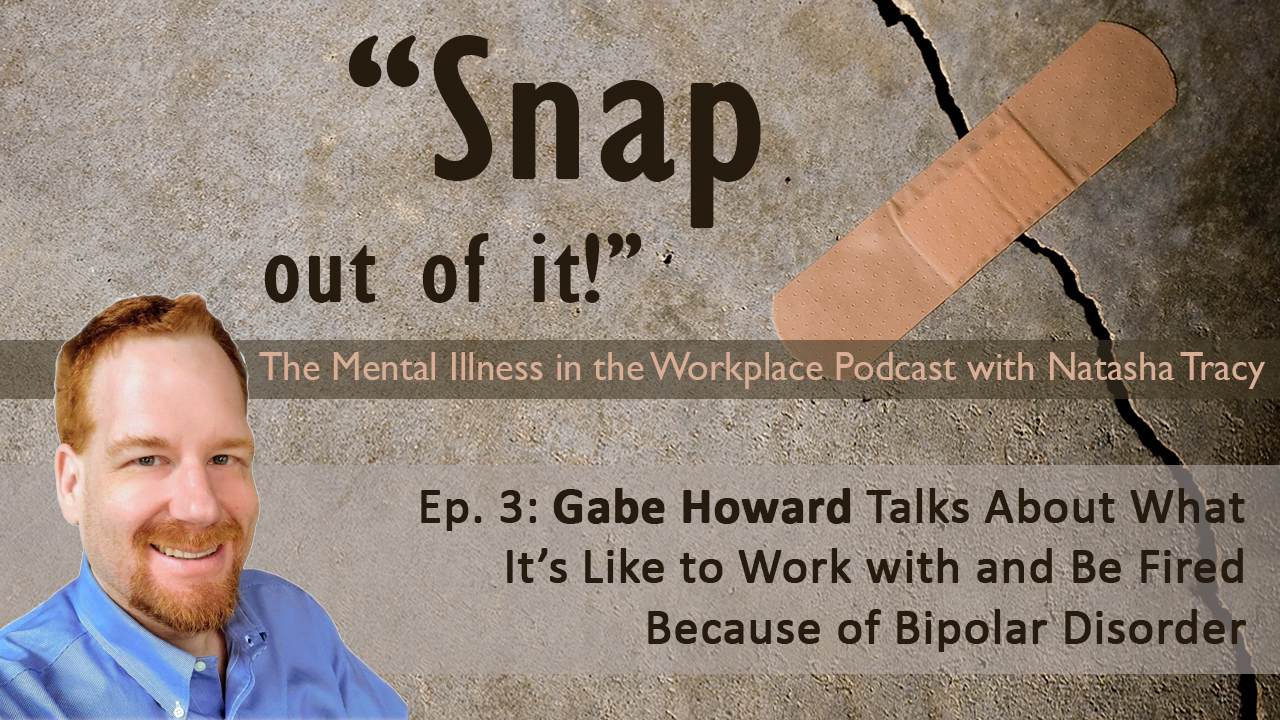 Ep 3: Gabe Howard Talks About What It’s Like to Work with and Be Fired ...